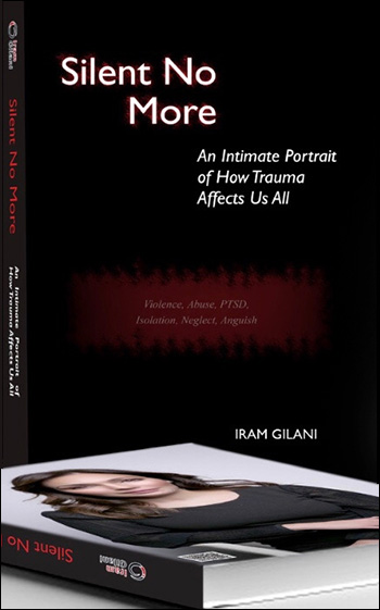 Iram Gilani - Silent No More: An Intimate Portrait of How Trauma ...
